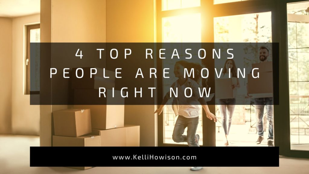 4 Top Reasons People are Moving Right Now